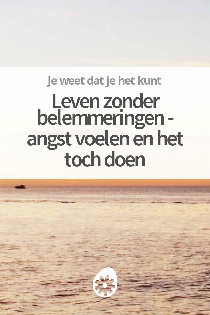 Leven zonder belemmeringen - angst voelen en het toch doen | soChicken