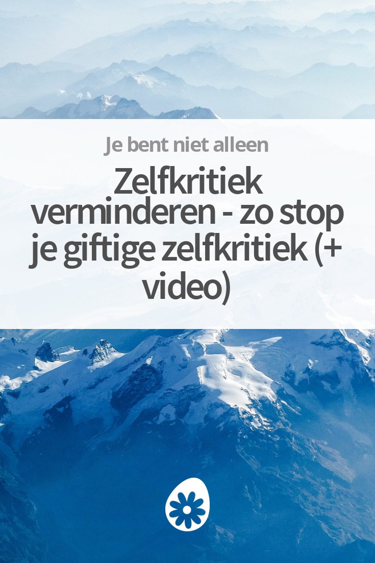 Zelfkritiek verminderen - zo stop je giftige zelfkritiek (+ video ...