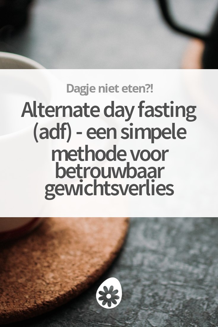 Alternate Day Fasting (ADF) - een simpele methode voor betrouwbaar ...